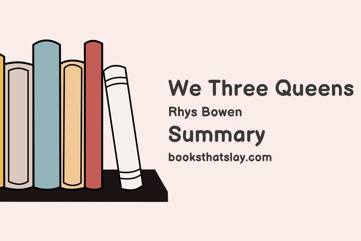 We Three Queens Summary, Characters and Themes