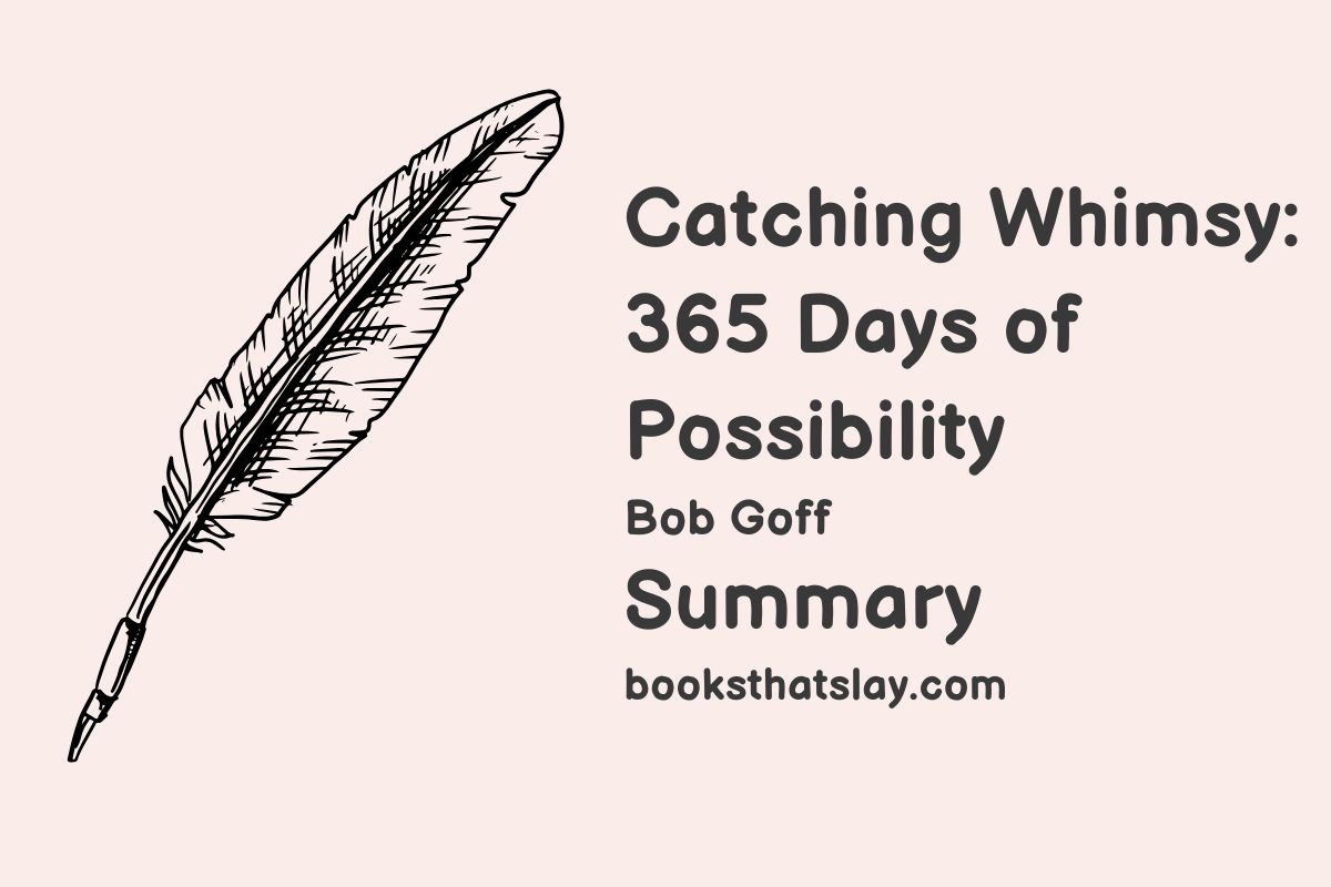 Catching Whimsy: 365 Days of Possibility Summary and Analysis