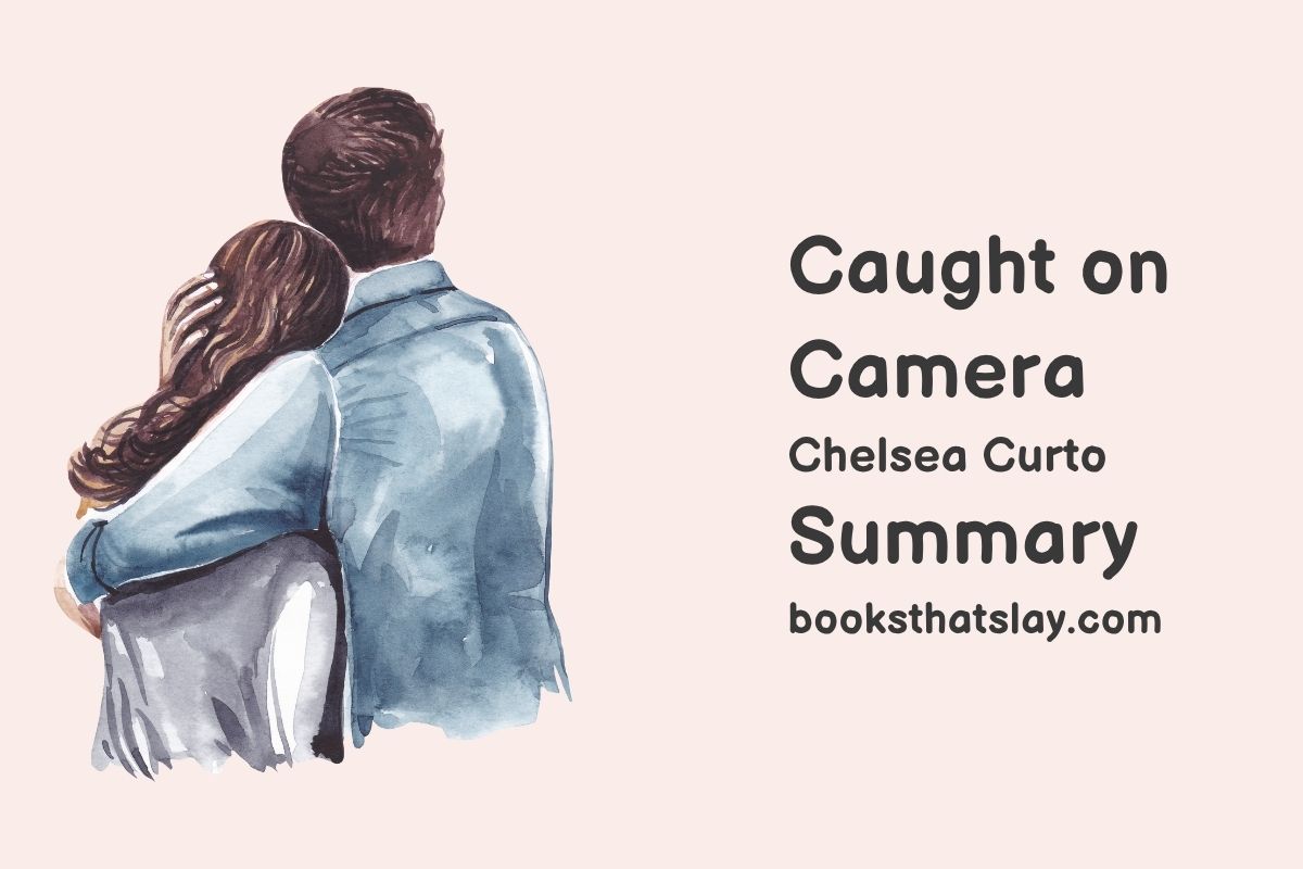 Caught on Camera by Summary, Characters and Themes