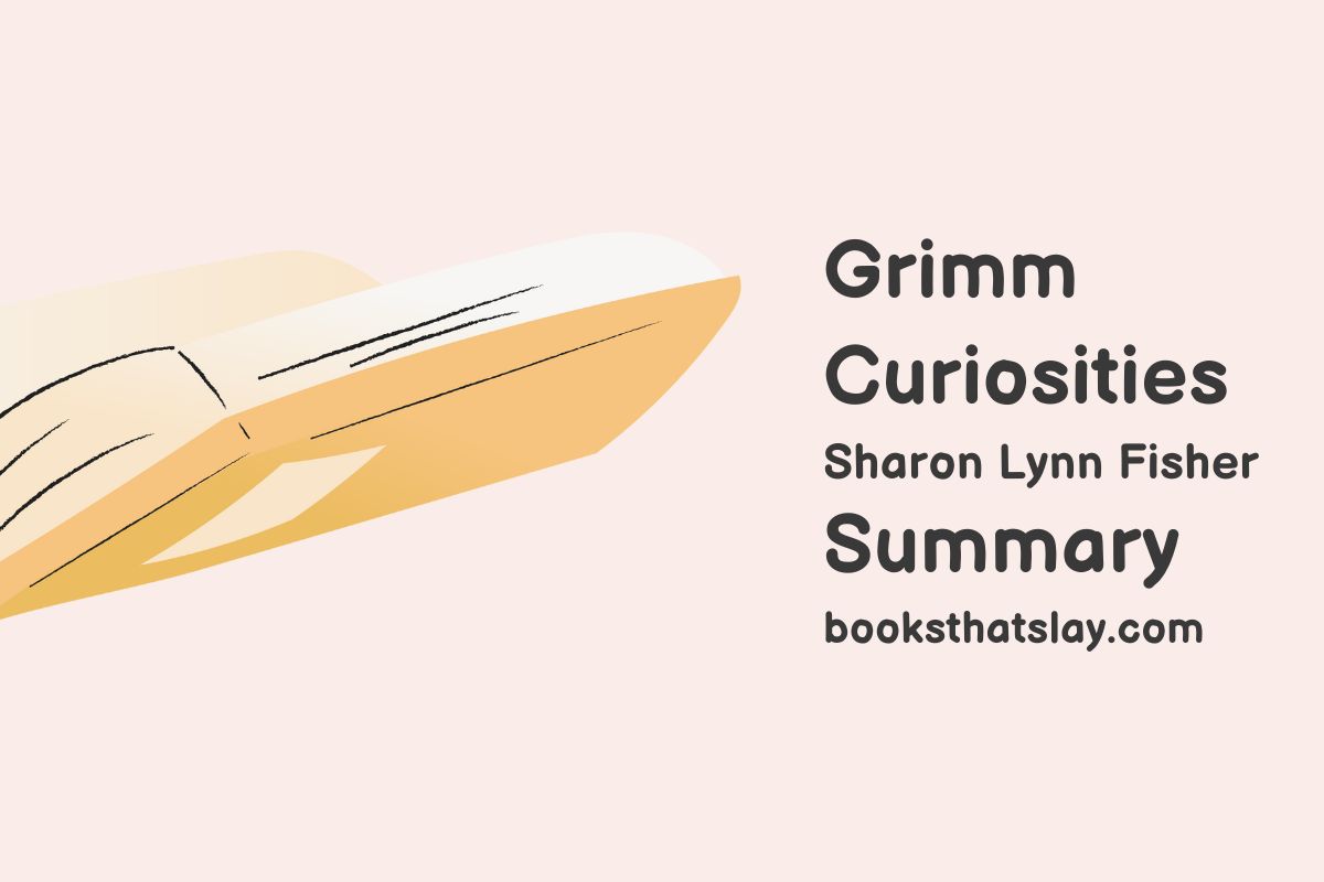 Grimm Curiosities Summary, Characters and Themes