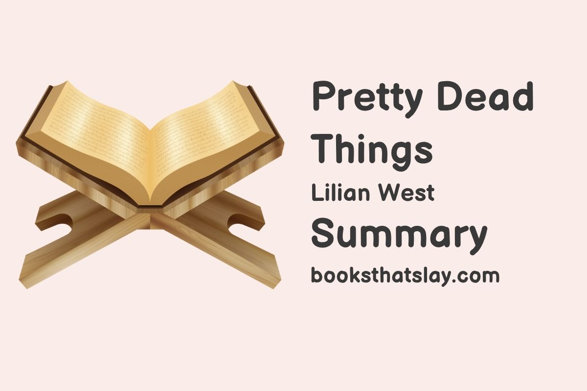 Pretty Dead Things Summary, Characters and Themes