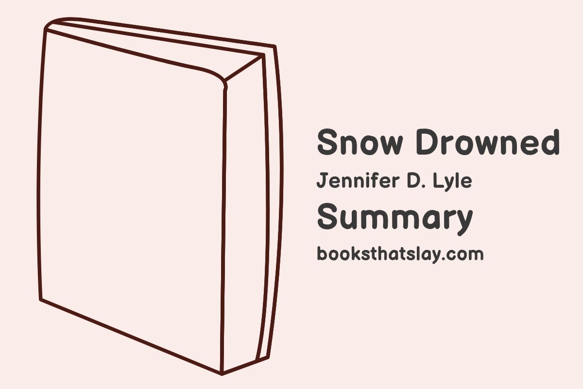 Snow Drowned Summary, Characters and Themes | Jennifer D. Lyle