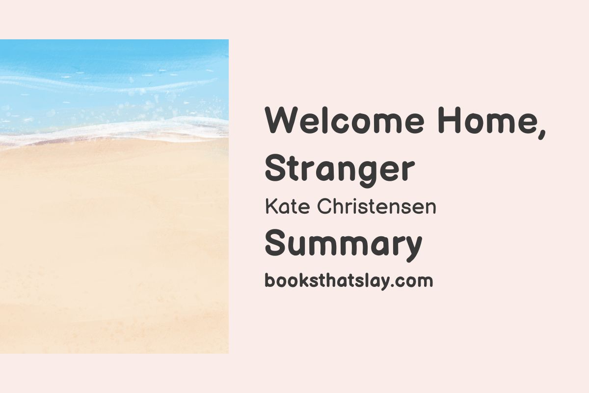 Welcome Home, Stranger Summary, Characters and Themes