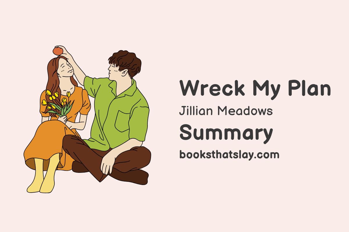 Wreck My Plans Summary, Characters and Themes