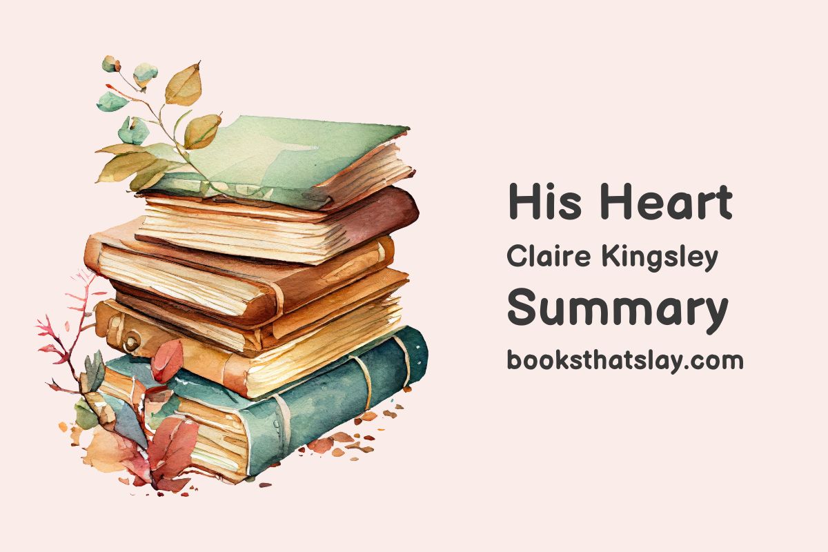 His Heart Summary, Characters and themes | Claire Kingsley