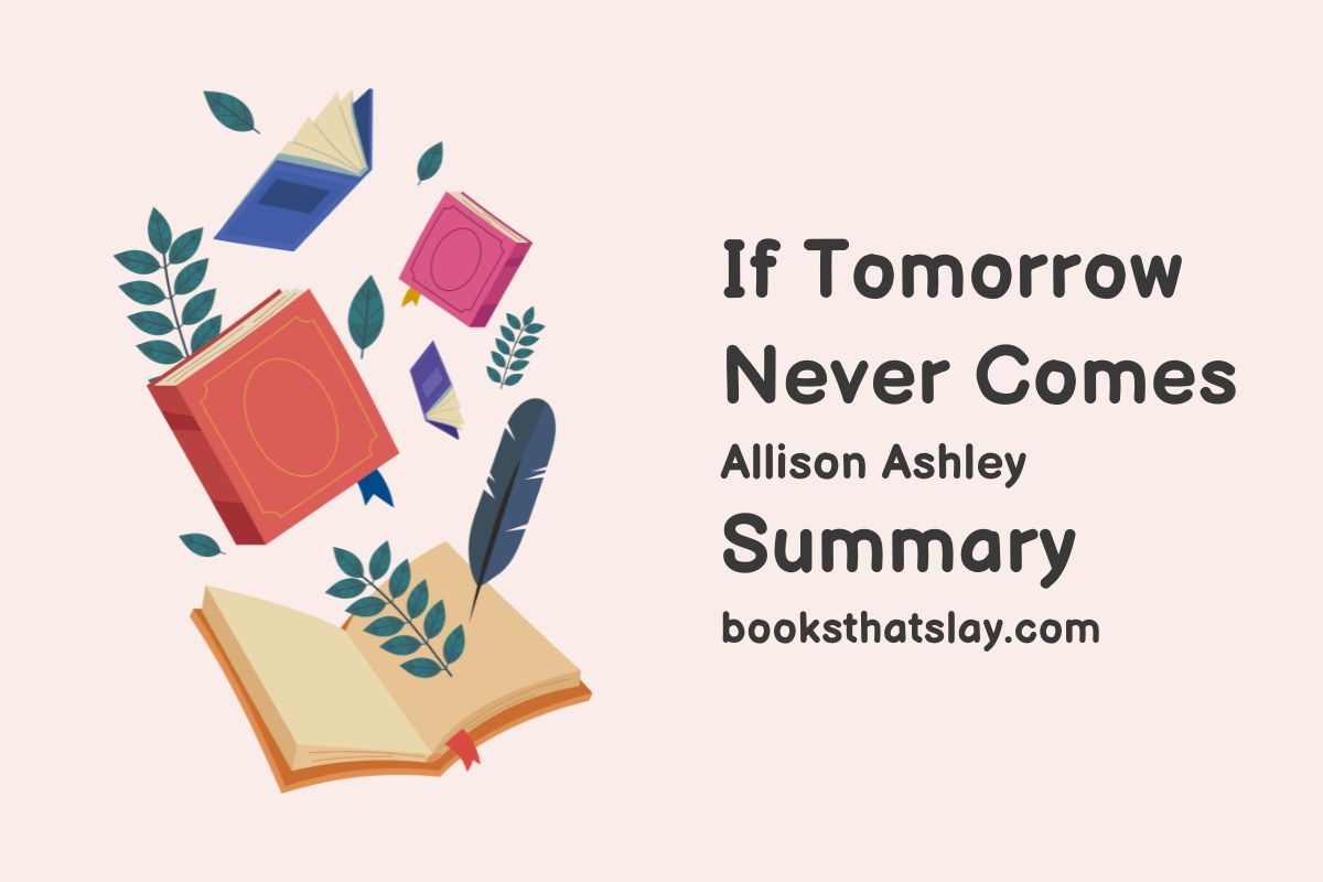 If Tomorrow Never Comes Summary, Characters and themes