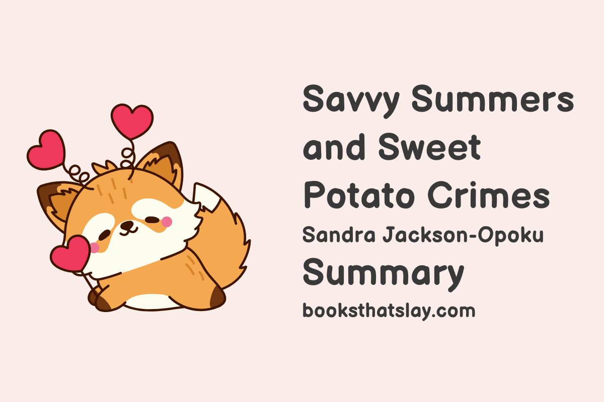 Savvy Summers and Sweet Potato Crimes Summary, Characters and Themes