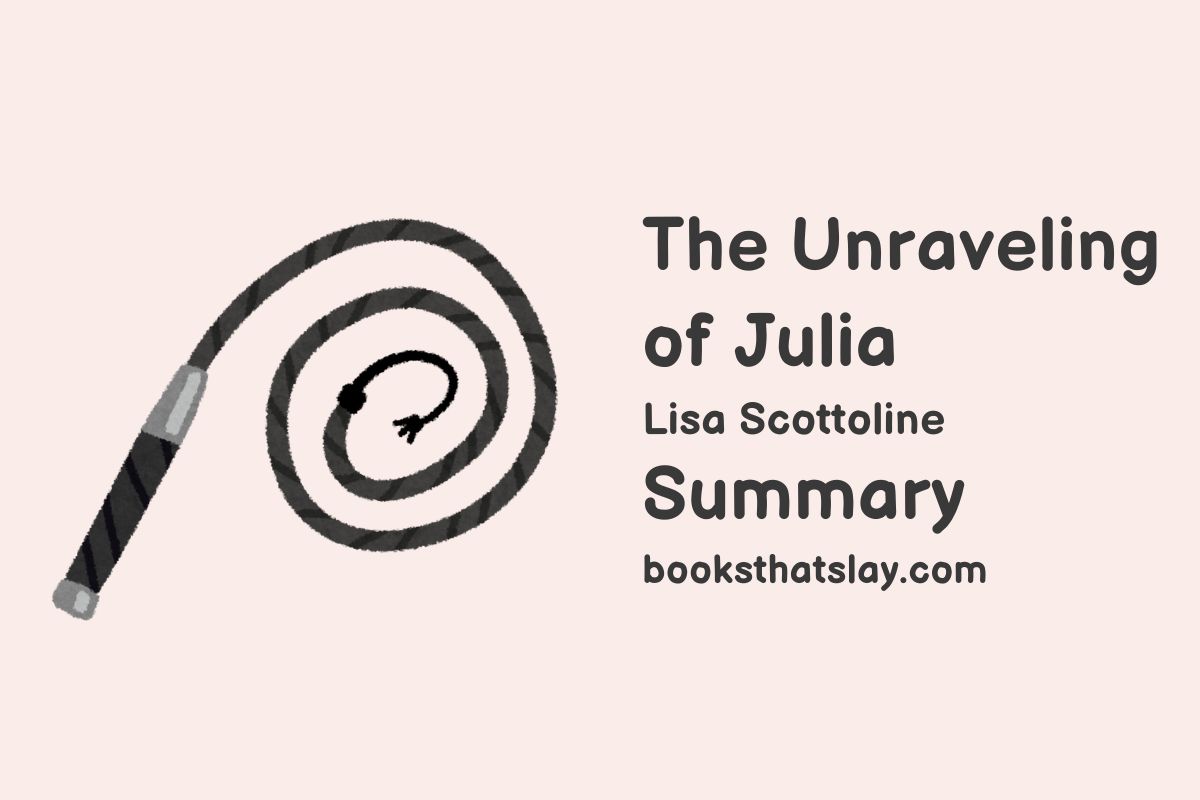 The Unraveling of Julia Summary, Characters and Themes