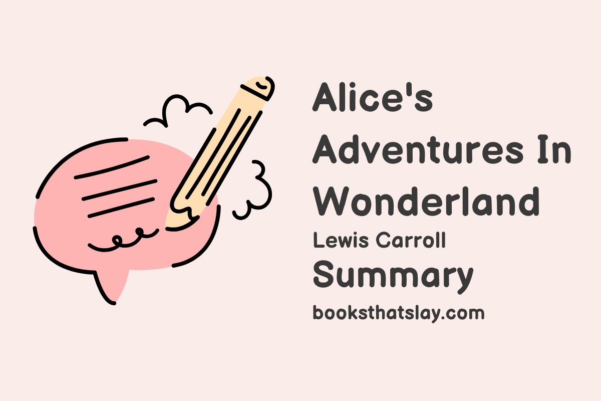 Alice’s Adventures In Wonderland Summary, Characters and Themes
