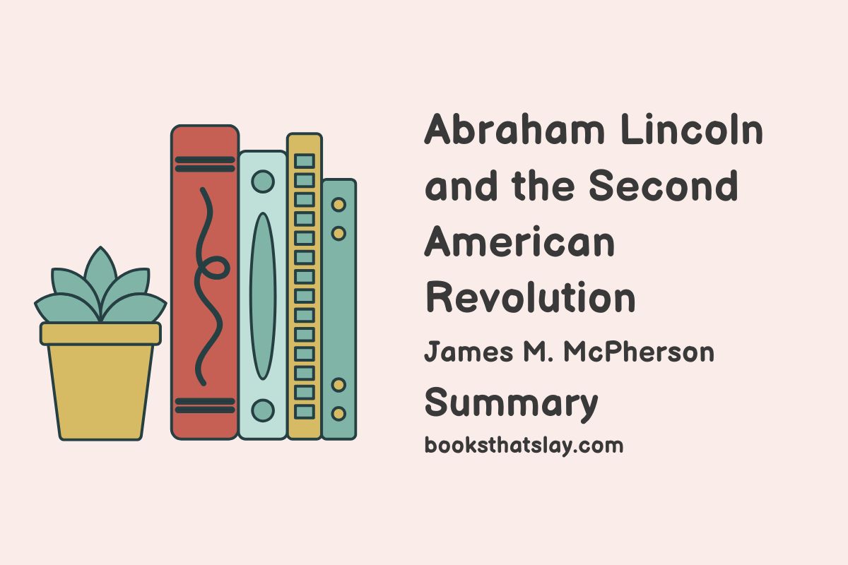 Abraham Lincoln and the Second American Revolution Summary and Analysis