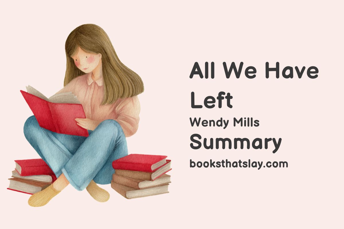 All We Have Left Summary, Characters and Themes